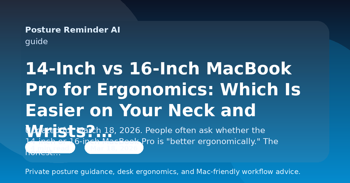 14-Inch vs 16-Inch MacBook Pro for Ergonomics: Which Is Easier on Your ...